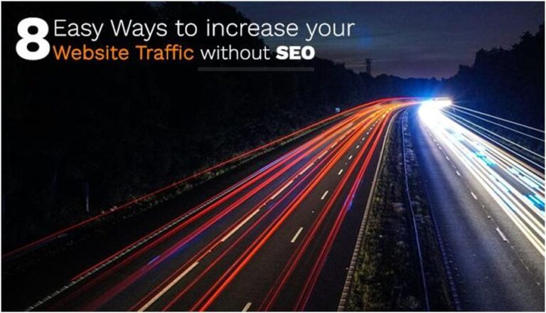 8 Easy Ways To Increase Your Website Traffic Without SEO - Complete ...