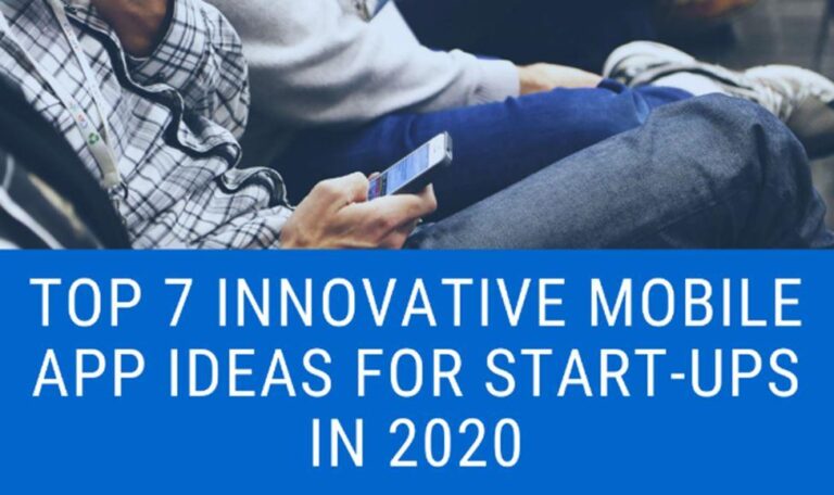 Top 7 Innovative Mobile App Ideas for Start-Ups in 2021 - Complete ...