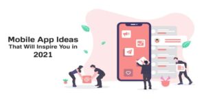 13 Mobile App Ideas that Will Inspire you in 2023 - Complete Connection