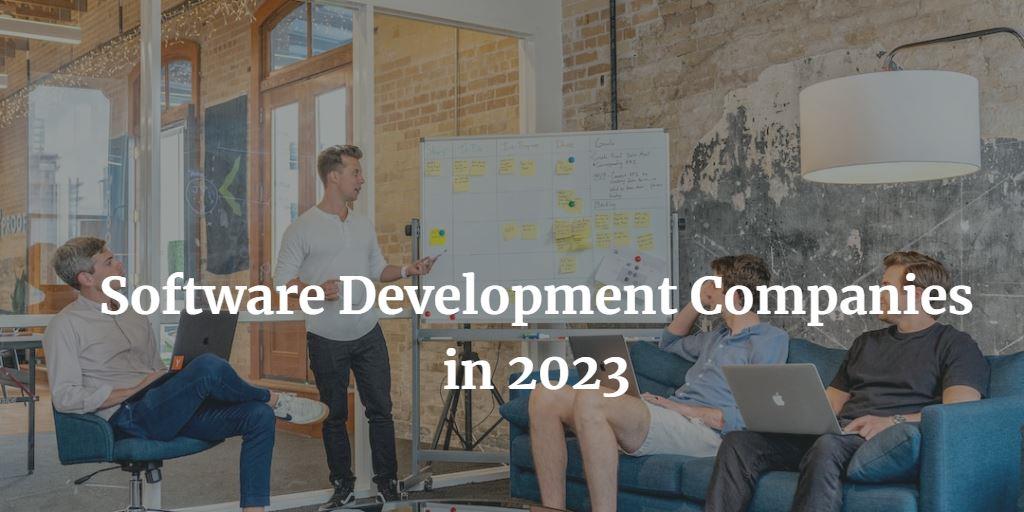 Top 10 Software Development Companies In 2025 Complete Connection