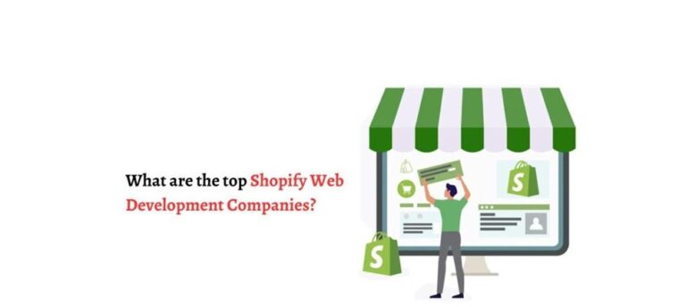 6 Best Shopify Web Development Companies to Elevate Your eCommerce Business